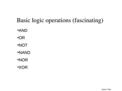 Ppt James Tam And Or Not Nand Nor Xor Basic Logic Operations