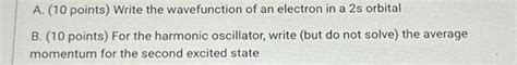 Solved A 10 Points Write The Wavefunction Of An Electron