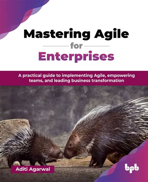 Mastering Agile For Enterprises A Practical Guide To Implementing