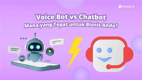 Voice Bot Vs Chatbot Mana Yang Tepat Untuk Bisnis Anda Indotekai