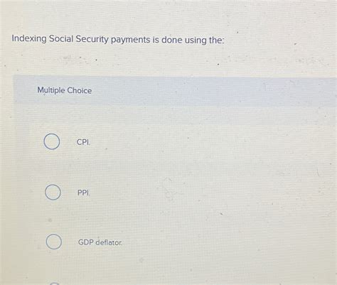 Solved Indexing Social Security payments is done using | Chegg.com