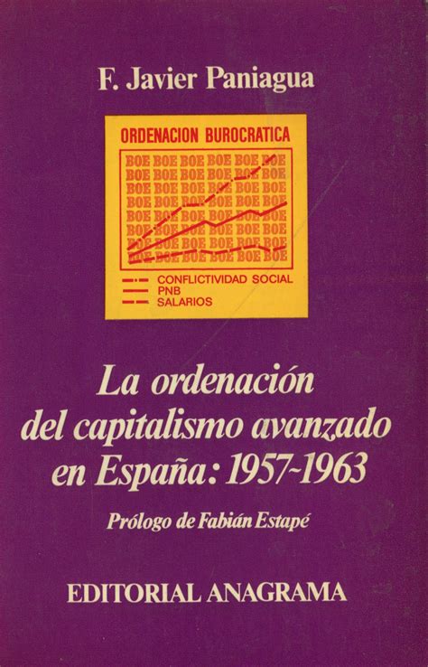 La Ordenación Del Capitalismo Avanzado En España 1957 1963 Paniagua