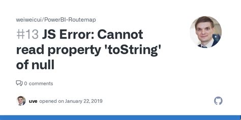 Js Error Cannot Read Property Tostring Of Null · Issue 13 · Weiweicuipowerbi Routemap · Github