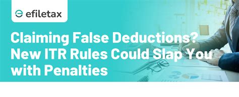 New Itr Rules Penalty For False Deductions And Incorrect Returns Efiletax