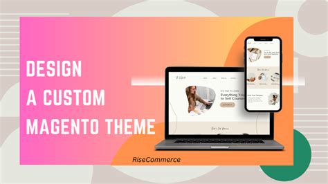 How To Design A Custom Magento Theme Risecommerce Blog
