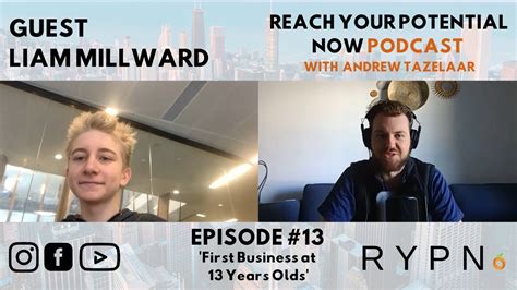 Rypn Podcast Ep 13 Liam Millward Started His First Business At 13 Years Old Youtube