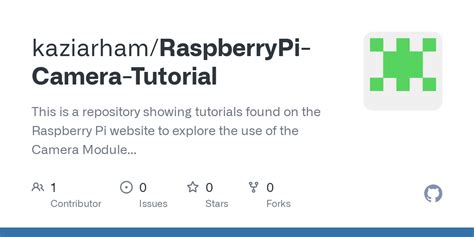 GitHub Kaziarham RaspberryPi Camera Tutorial This Is A Repository Showing Tutorials Found On