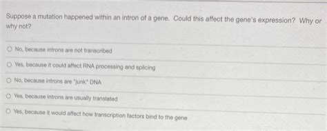 Solved Suppose A Mutation Happened Within An Intron Of A