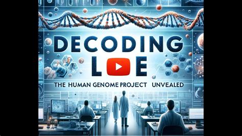 Decoding Life The Human Genome Project Unveiled Youtube