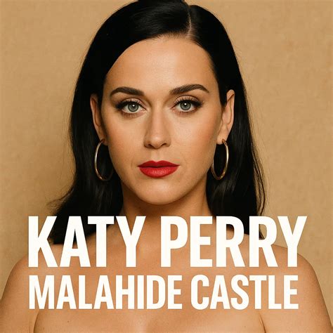 Bus To Katy Perry Malahide Castle 24th June 2026 Irish Concert Travel