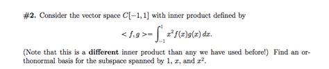 solved consider the vector space c[ 1 1] with inner