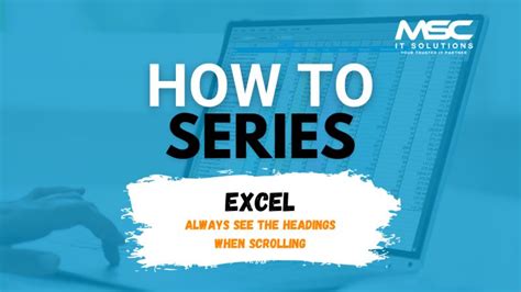 How To Series Excel Always See The Headings When Scrolling Msc It