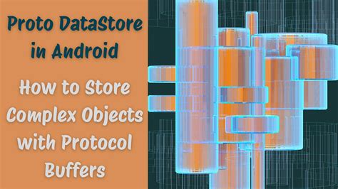Proto Datastore In Android How To Store Complex Objects With Protocol