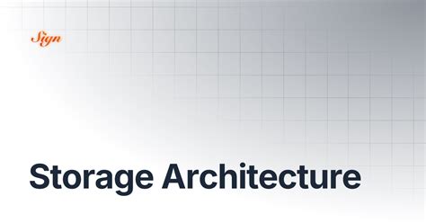 Storage Architecture Ethsign Docs Storage Architecture Ethsign Docs