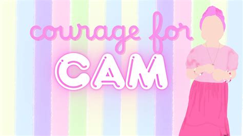 Courage For Cam