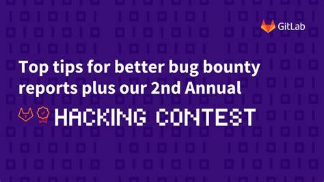 gitlab on linkedin our top tips for better bug bounty reports plus a