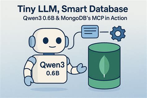 Tiny Llm Smart Database Qwen3 0 6b And Mongodb S Mcp In Action By Thomasnahon Medium
