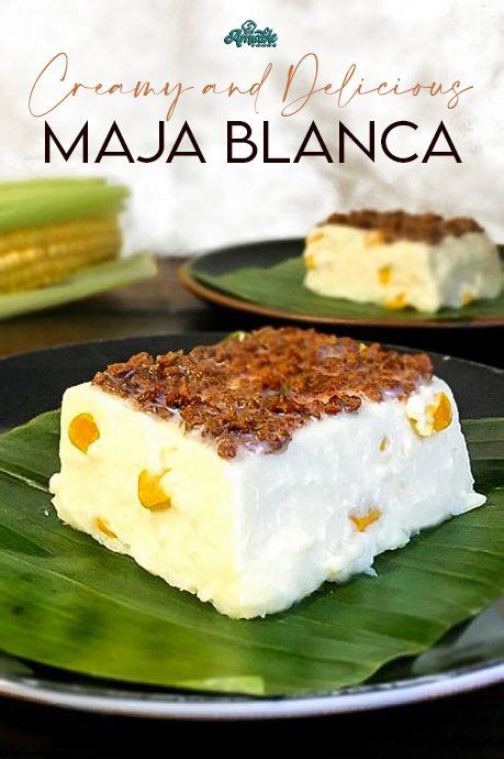 Creamy Maja Blanca Recipe Delicious Filipino Dessert
