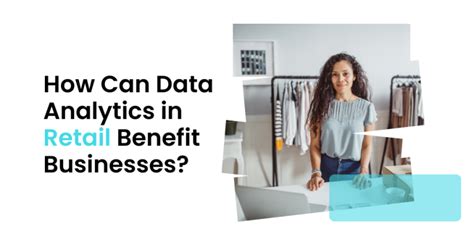 How Can Data Analytics In Retail Benefit Businesses Institute Of Data