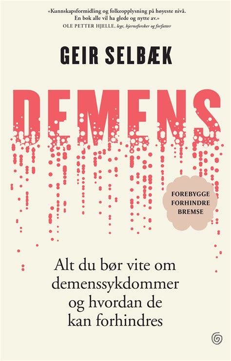Demens. Alt du bør vite om demenssykdommer og hvordan de kan forhindres ...