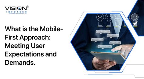 What Is The Mobile First Approach Meeting User Expectations And Demands