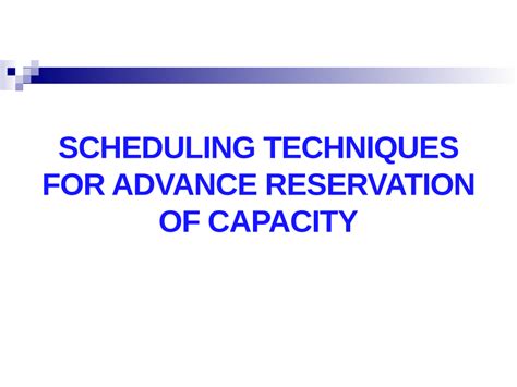 Pdf Scheduling Techniques For Advance Reservation Of Capacity