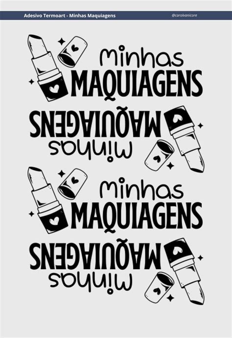 Adesivo Termoart Minhas Maquiagens Collor Coisa Ryca