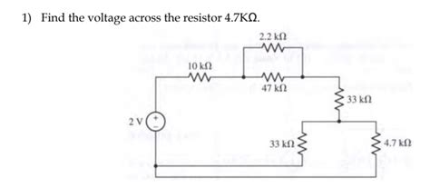 Solved Find The Voltage Across The Resistor 4 7kΩ