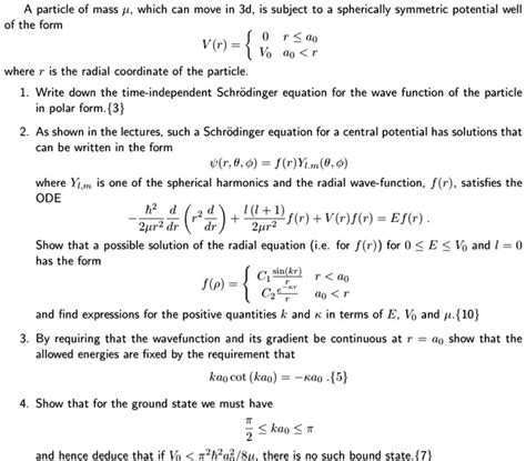 A Particle Of Mass Which Can Move In 3d Is Subject To A Spherically Symmetric Potential Well Of