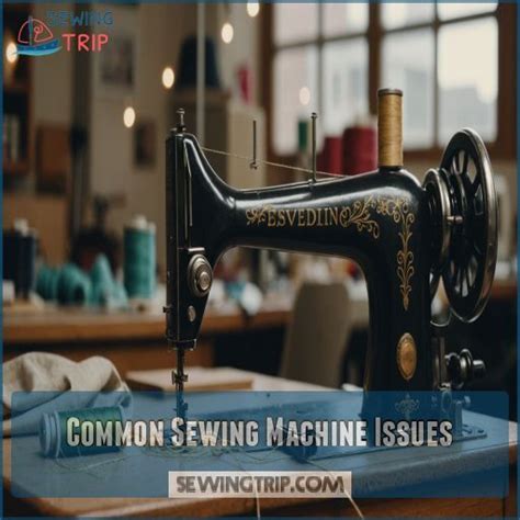 Sewing Machine Basic Troubleshooting Fix Common Issues Fast
