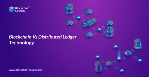 Blockchain Vs Distributed Ledger Technology Blockchain Council