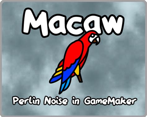Macaw Noise In Gamemaker By Dragonite