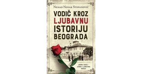 Vodič kroz ljubavnu istoriju Beograda by Nenad Novak Stefanović