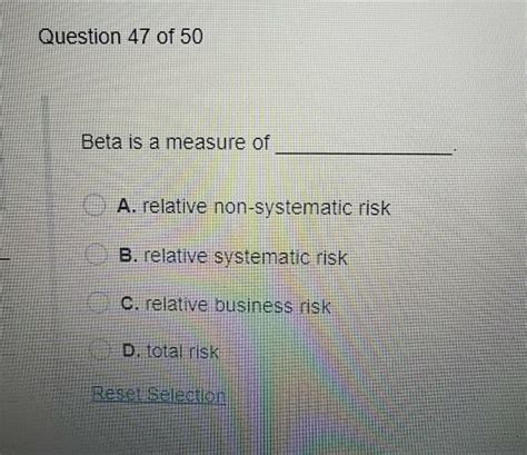 Solved Question 47 Of 50 Beta Is A Measure Of A Relative