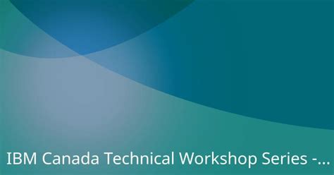 Interested In Learning About Microservices Or Containers Or Both Ibm Canada Is Hosting A