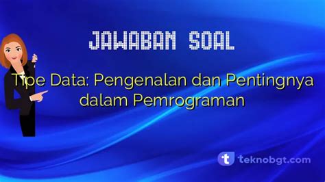 Tipe Data Pengenalan Dan Pentingnya Dalam Pemrograman