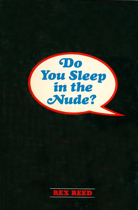 Do You Sleep In The Nude Rex Reed Books