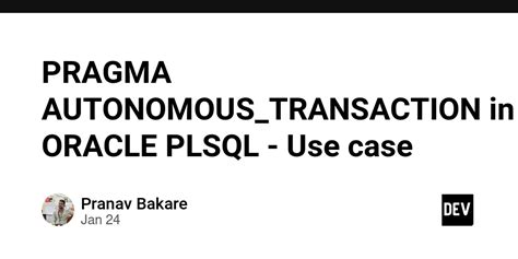 Pragma Autonomoustransaction In Oracle Plsql Use Case Dev Community
