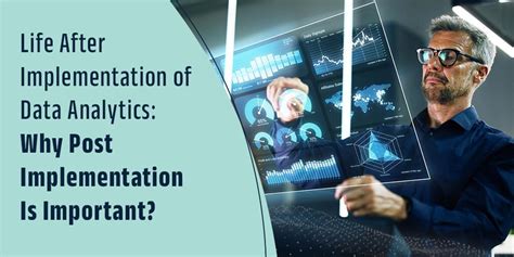 life after implementation of data analytics why post implementation is