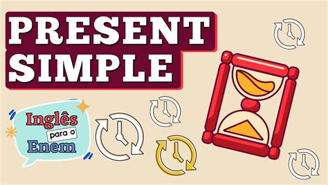 Present Simple Como Usar Regras E Exemplos