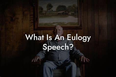 What Is An Eulogy Speech Eulogy Assistant