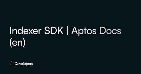 Indexer Sdk Aptos Docs En