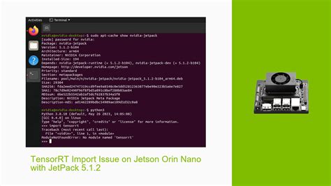 TensorRT Import Issue On Jetson Orin Nano With JetPack Help Docs For Errors Issues On