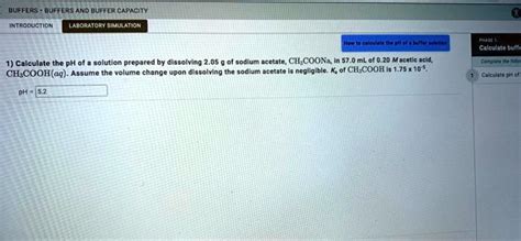 Solved Calculate The Ph Of A Solution Prepared By Dissolving 2 05 G Of Sodium Acetate Ch3coona