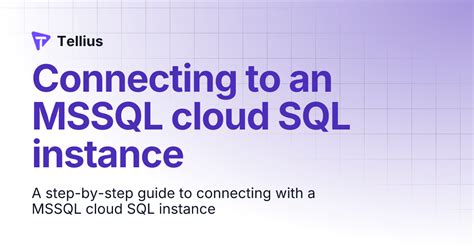 Connecting To An Mssql Cloud Sql Instance Tellius