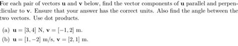 Solved For Each Pair Of Vectors U And V Below Find The Chegg