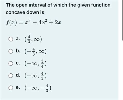 Solved The Open Interval Of Which The Given Function Concave Chegg