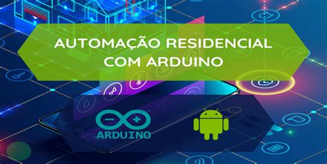 automação residencial com arduino e android automação d7games
