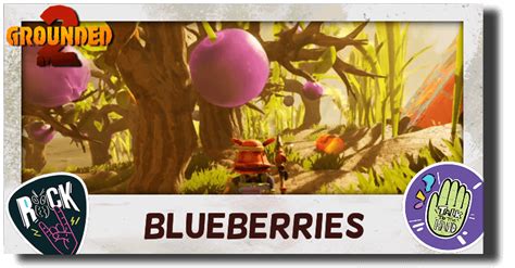 Blueberry Locations Grounded 2｜game8