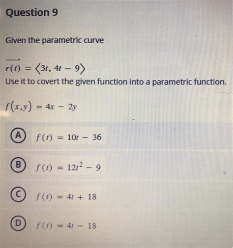 solved given the parametric curve r t 3t 4t−9 use it to